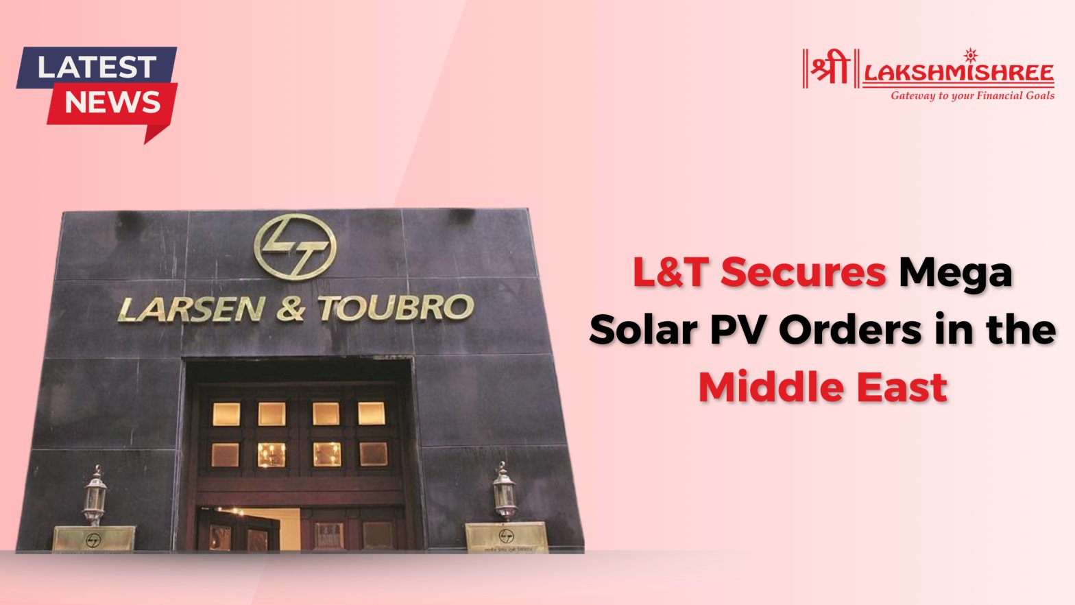 L&T Secures Mega Solar PV Orders in the Middle East - Lakshmishree News