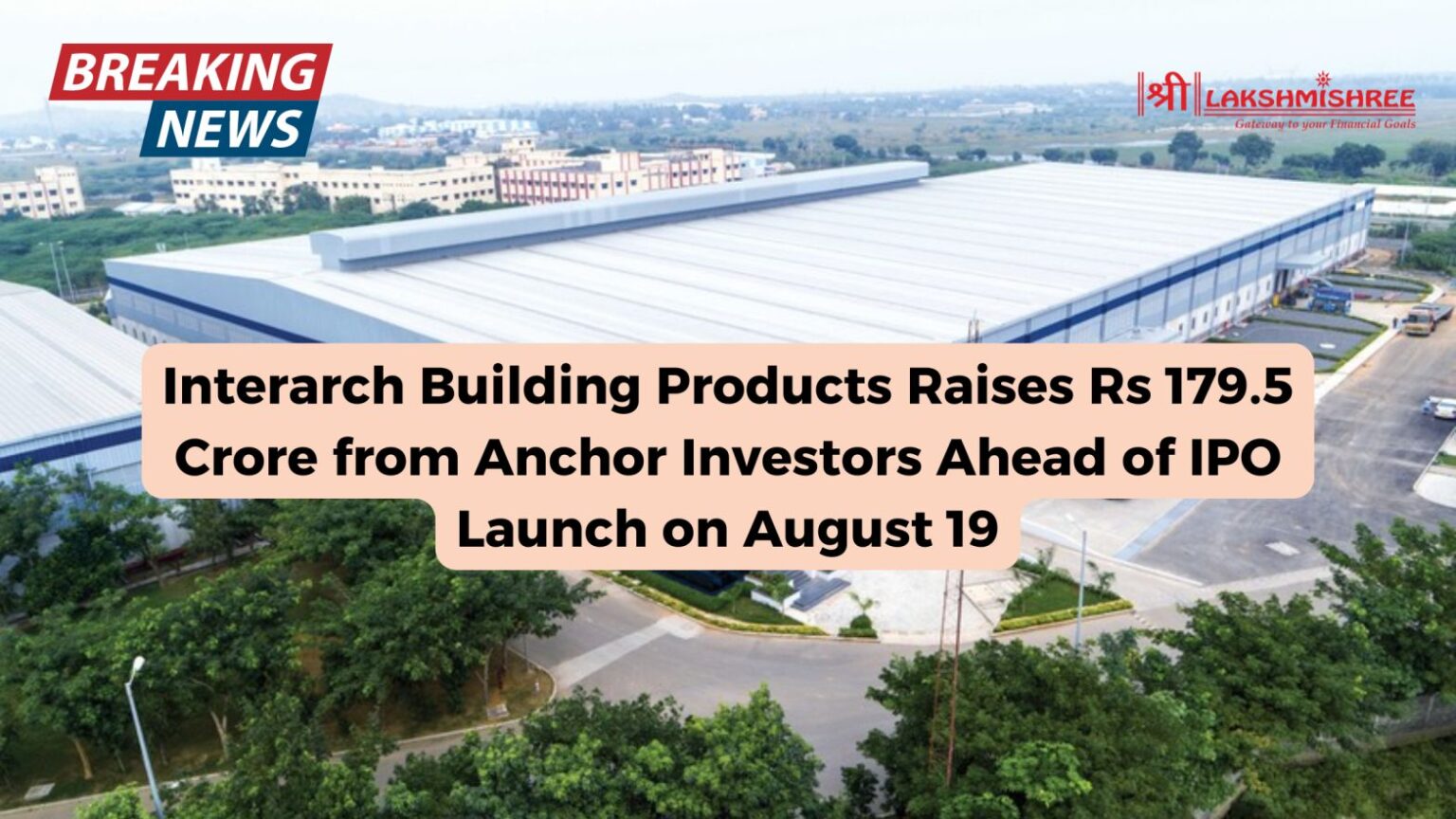 Interarch Building Products Raises Rs 179.5 Crore from Anchor Investors ...