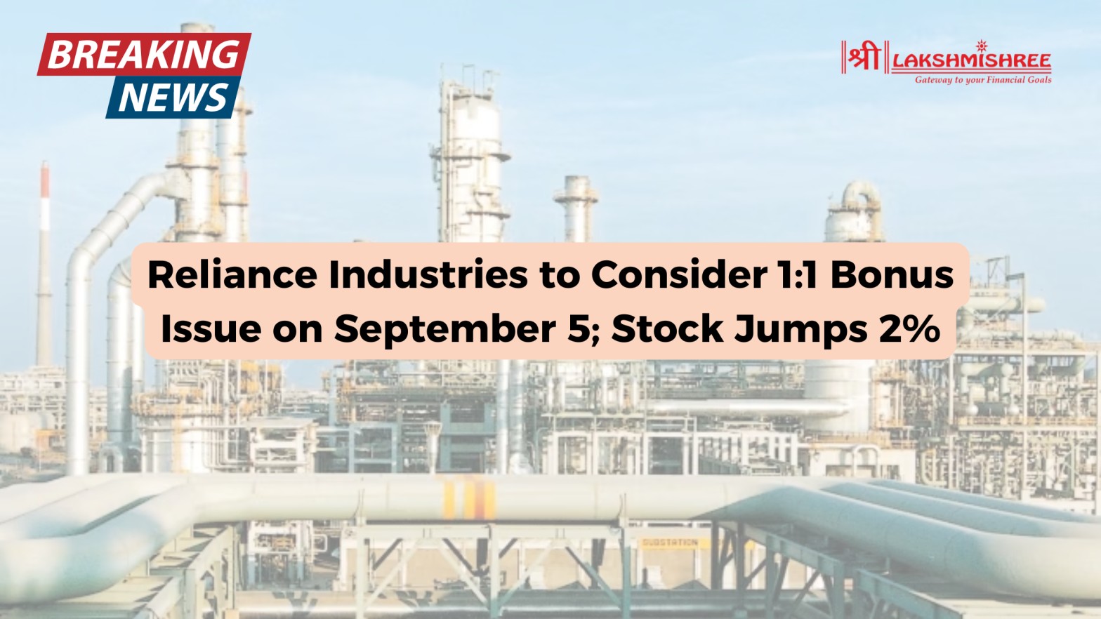 Reliance Industries to Consider 1:1 Bonus Issue on September 5; Stock ...