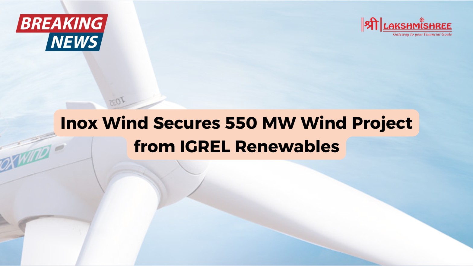 Inox Wind Secures 550 MW Wind Project from IGREL Renewables ...