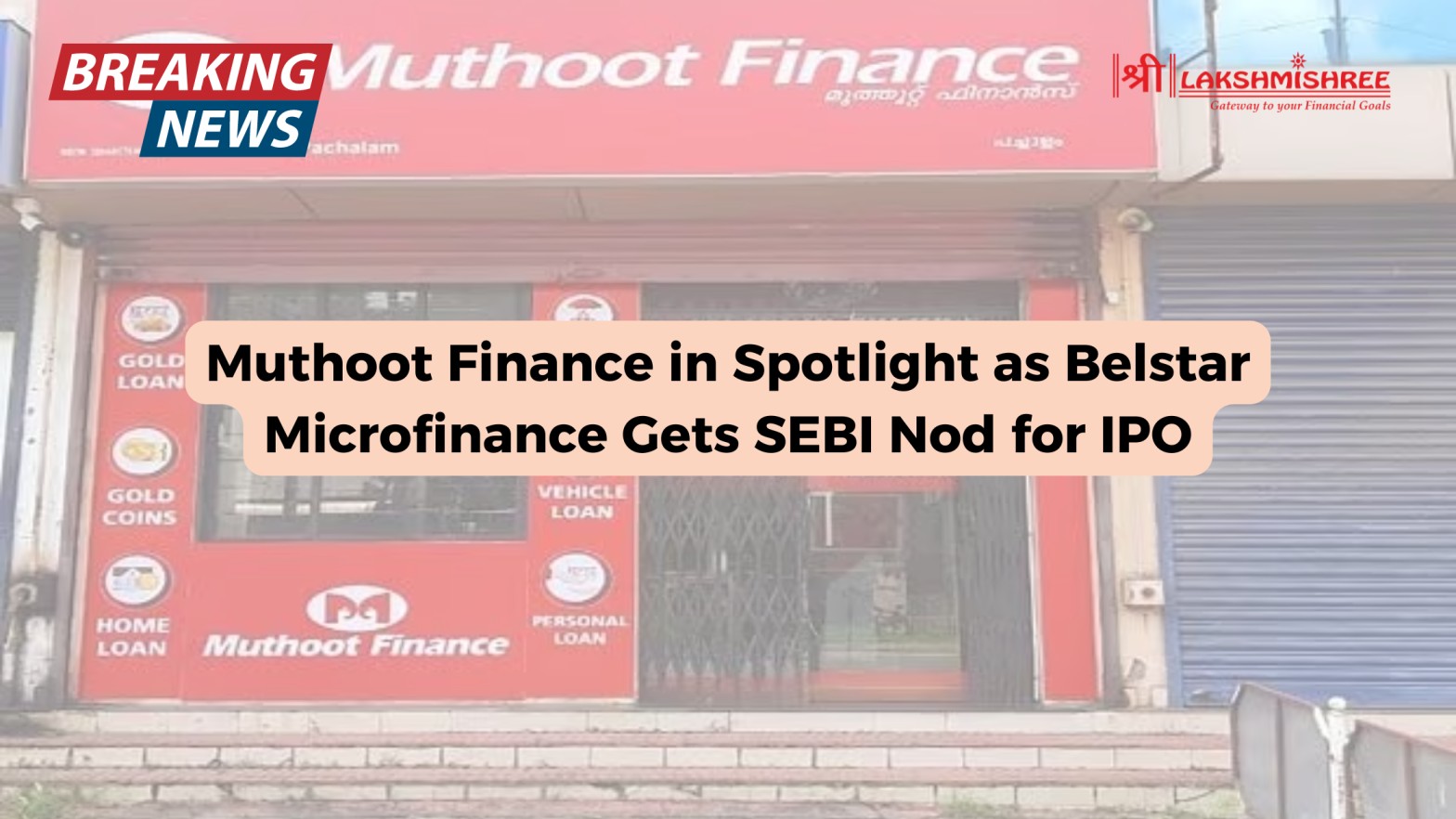 Muthoot Finance in Spotlight as Belstar Microfinance Gets SEBI Nod for ...