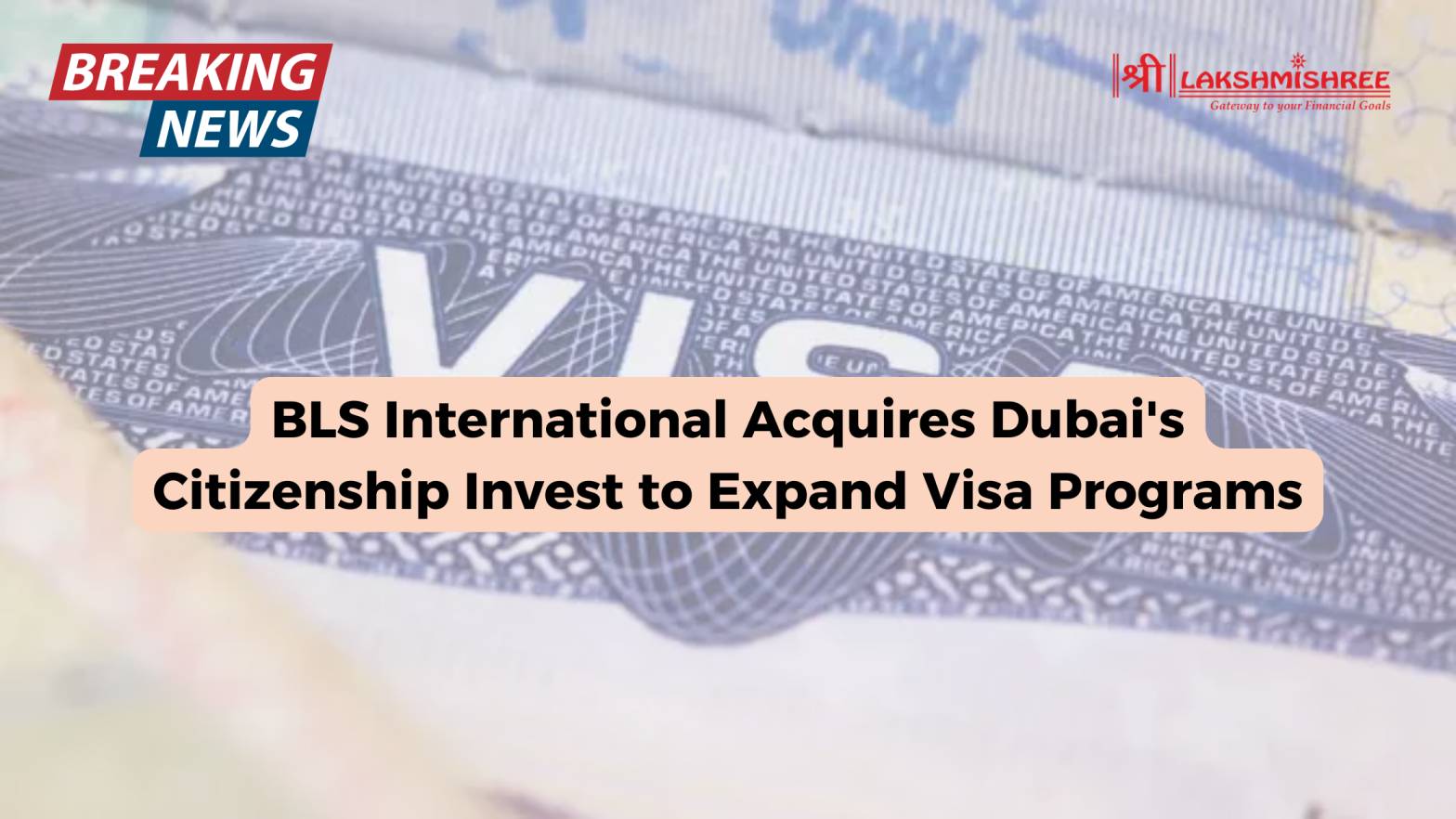 BLS International Acquires Dubai's Citizenship Invest to Expand Visa ...