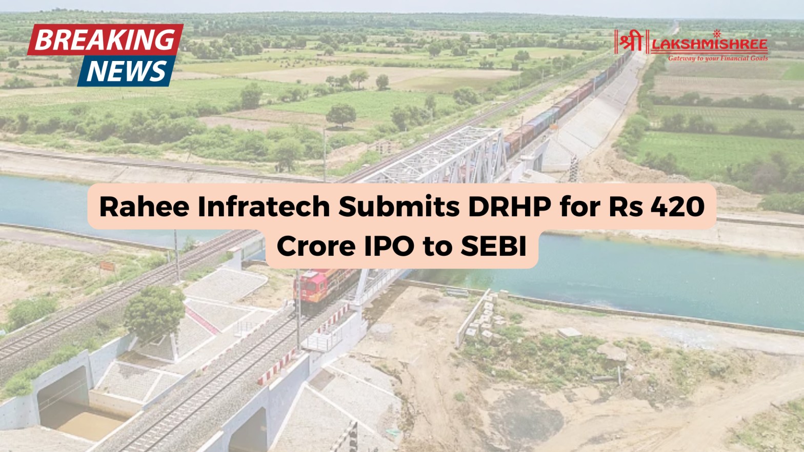 Rahee Infratech Submits DRHP for Rs 420 Crore IPO to SEBI ...