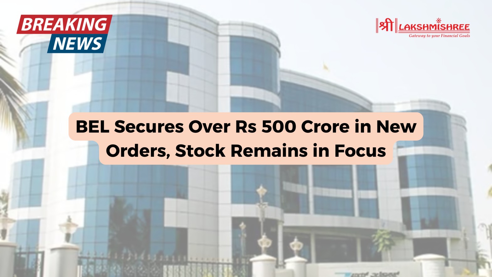 BEL Secures Over Rs 500 Crore in New Orders, Stock Remains in Focus ...