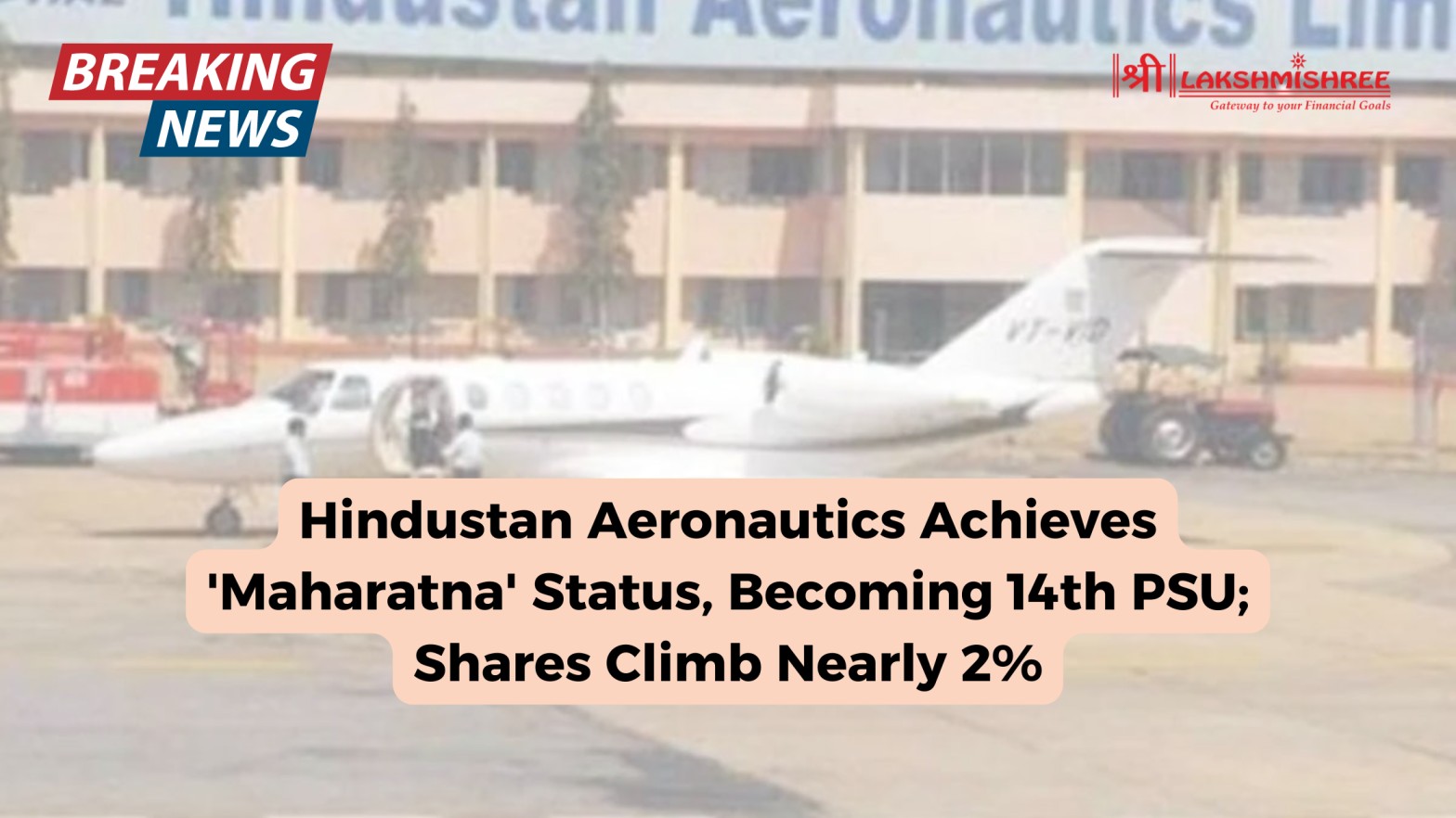 Hindustan Aeronautics Achieves 'Maharatna' Status, Becoming 14th PSU ...