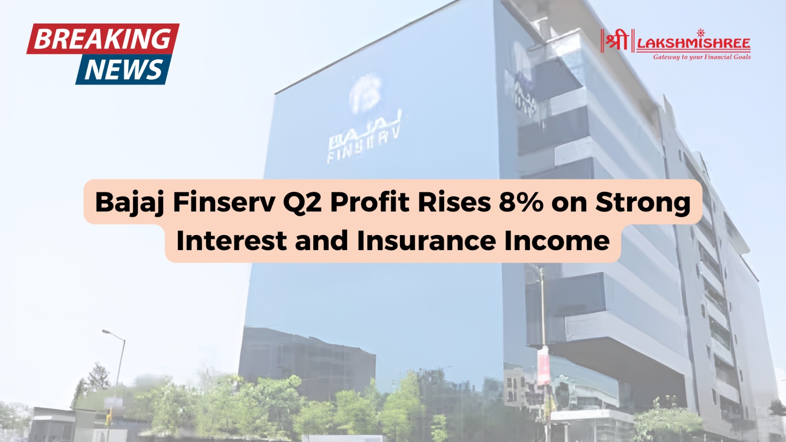 Bajaj Finserv Q2 Profit Rises 8% on Strong Interest and Insurance Income - Lakshmishree News