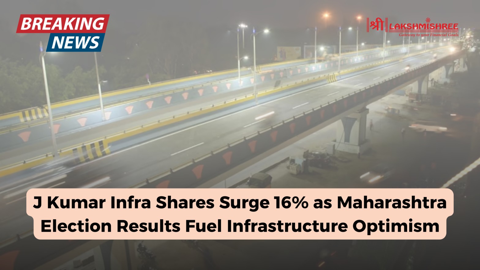 J Kumar Infra Shares Surge 16% as Maharashtra Election Results Fuel ...