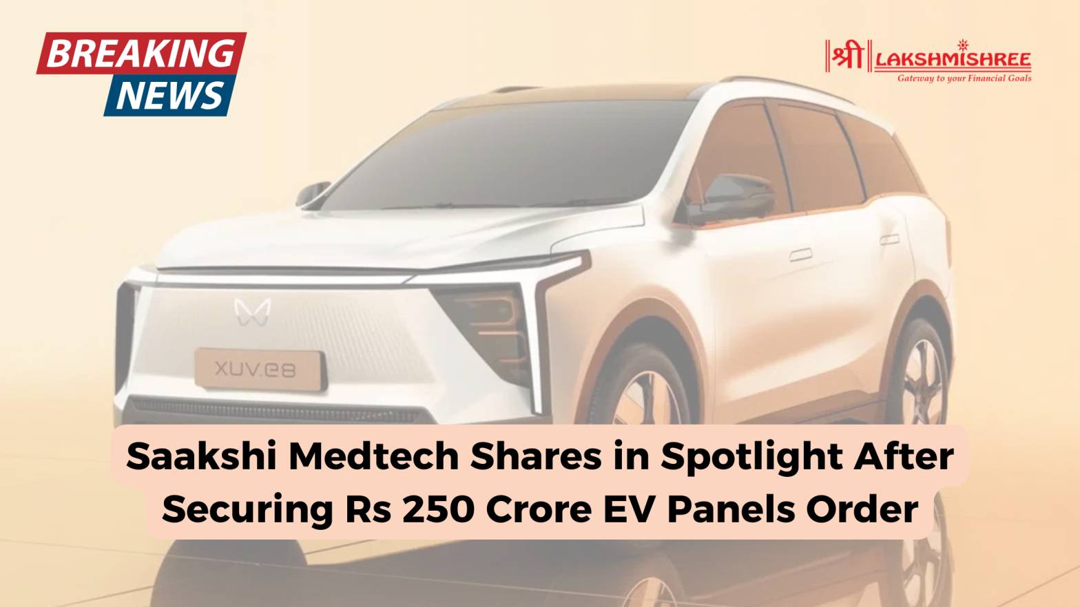 Saakshi Medtech Shares in Spotlight After Securing Rs 250 Crore EV ...