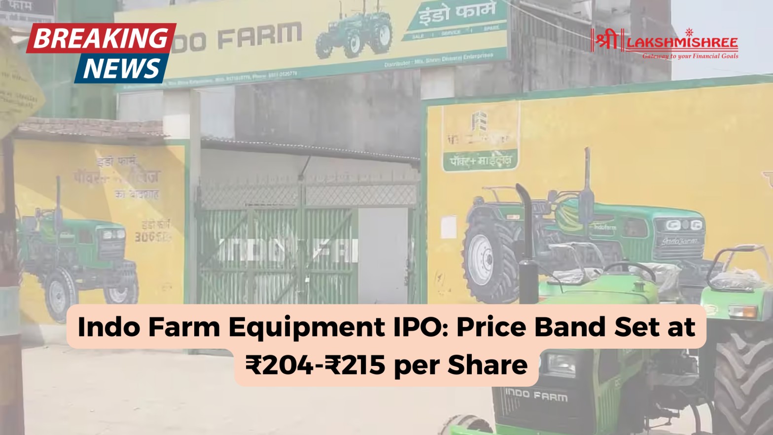Indo Farm Equipment IPO: Price Band Set at ₹204-₹215 per Share - Lakshmishree News