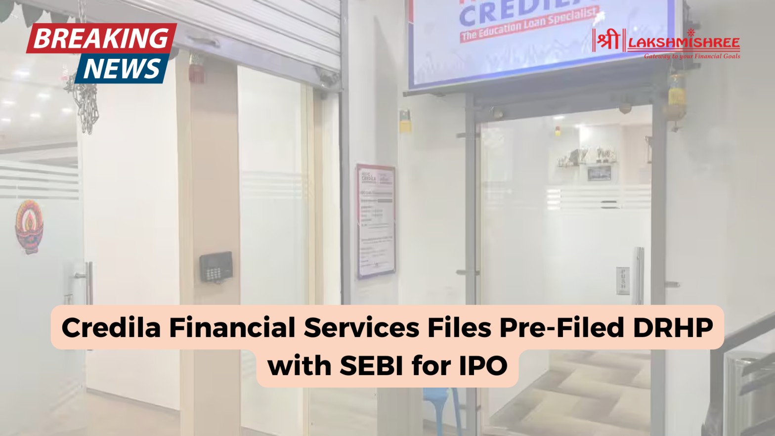 Credila Financial Services Files Pre-Filed DRHP with SEBI for IPO - Lakshmishree News