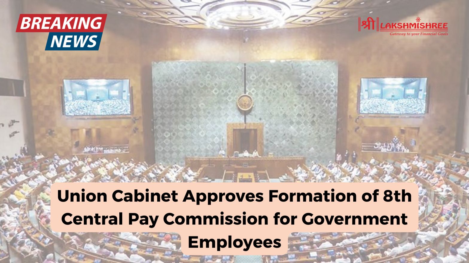 Union Cabinet Approves Formation of 8th Central Pay Commission for ...