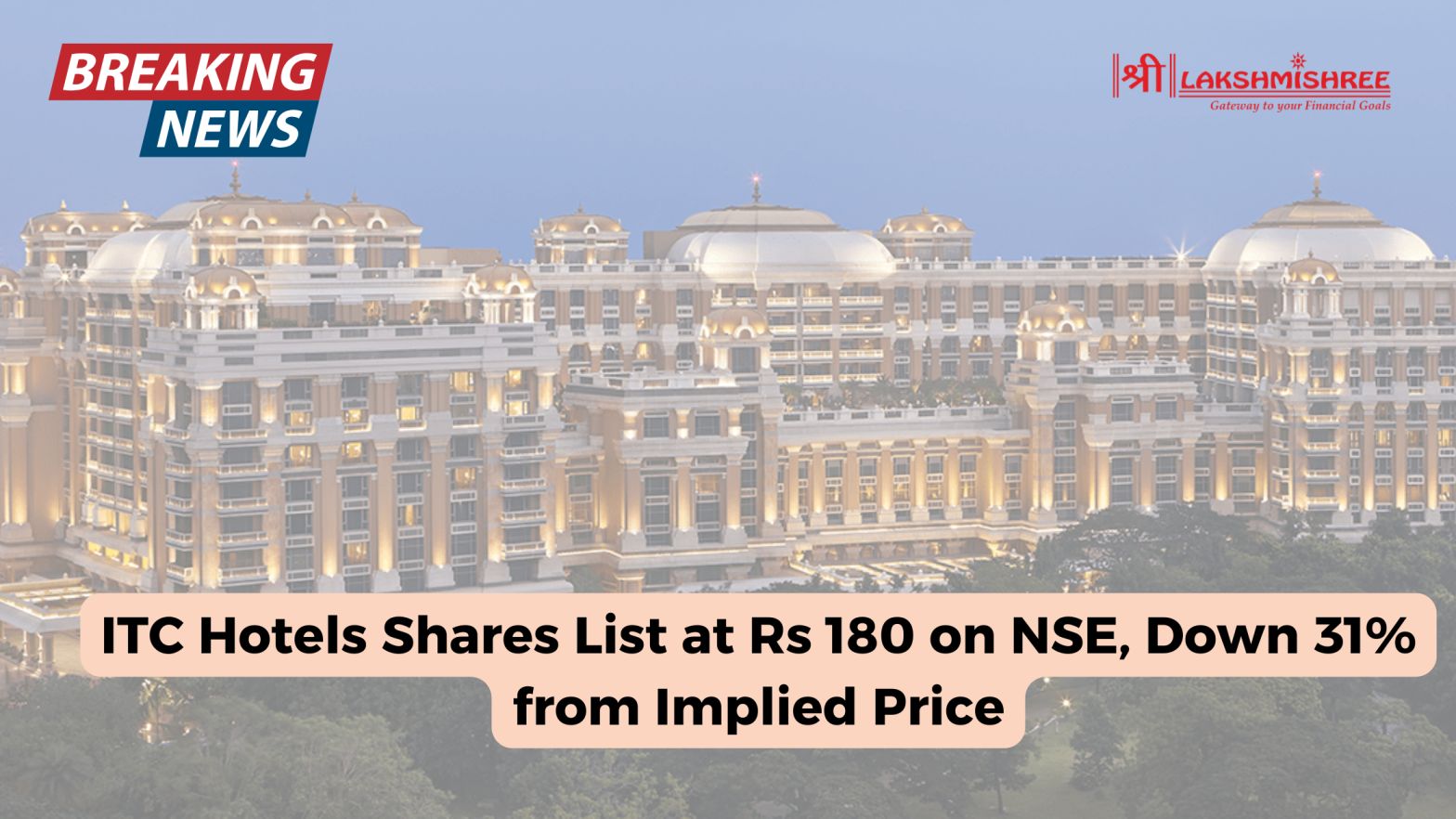 ITC Hotels Shares List at Rs 180 on NSE, Down 31% from Implied Price ...