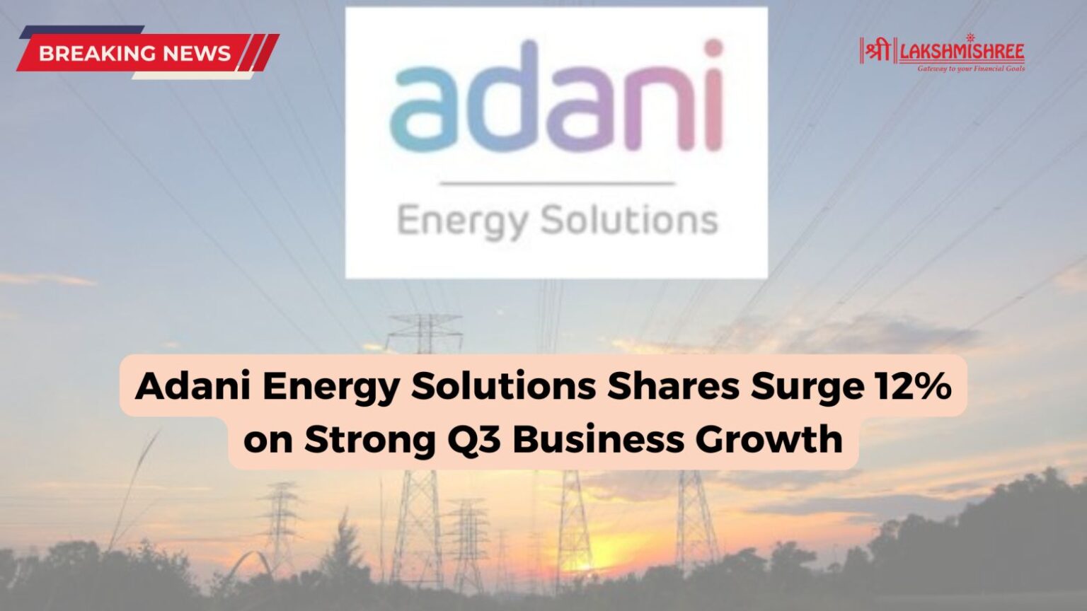 Adani Energy Solutions Shares Surge 12% on Strong Q3 Business Growth ...