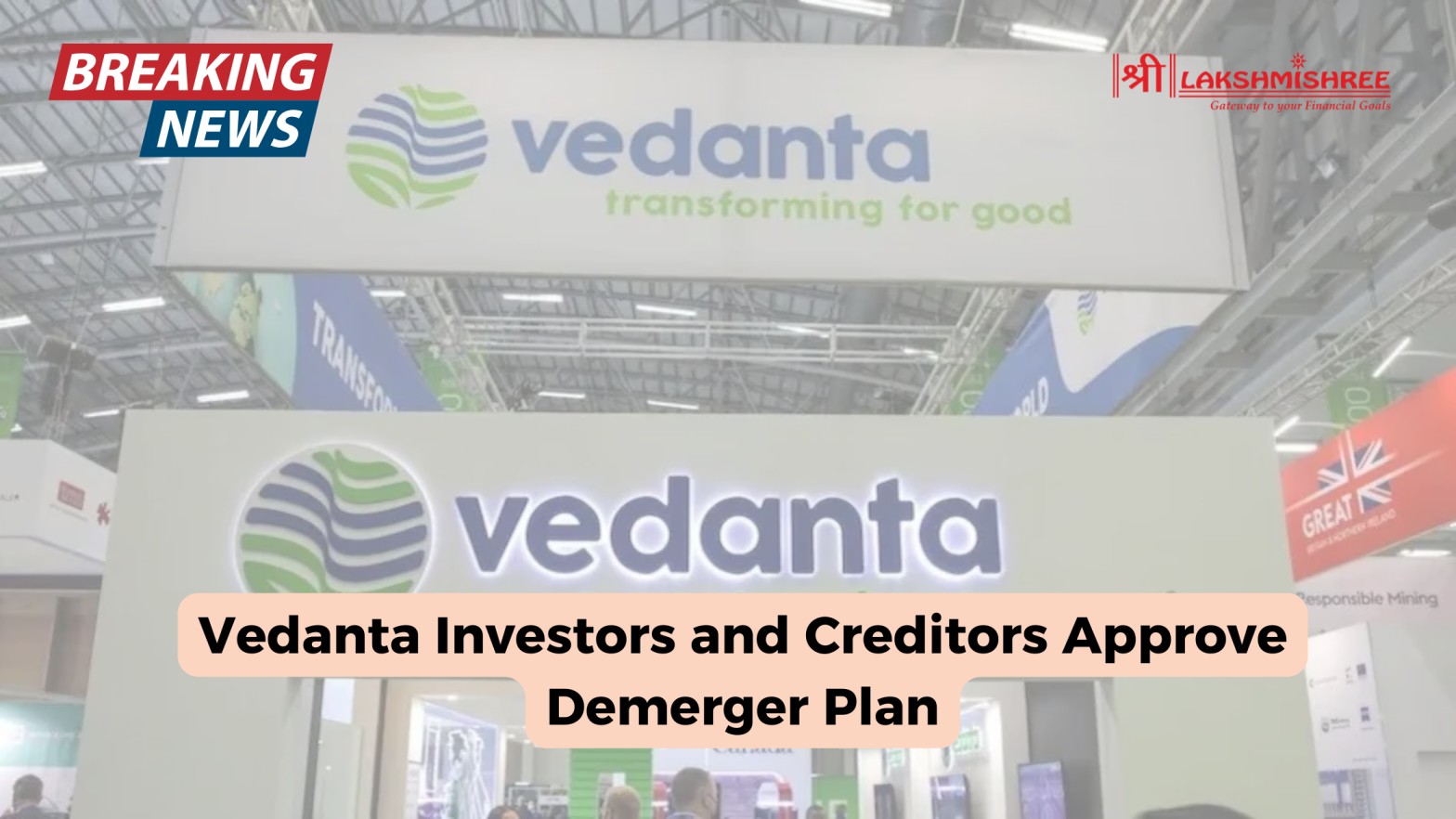 Vedanta Investors and Creditors Approve Demerger Plan - Lakshmishree News