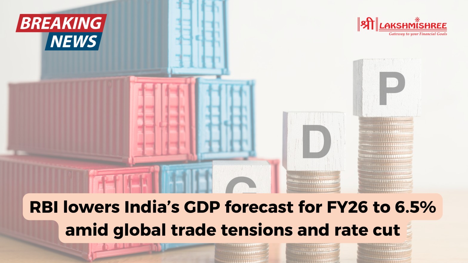 RBI lowers India’s GDP forecast for FY26 to 6.5% amid global trade ...