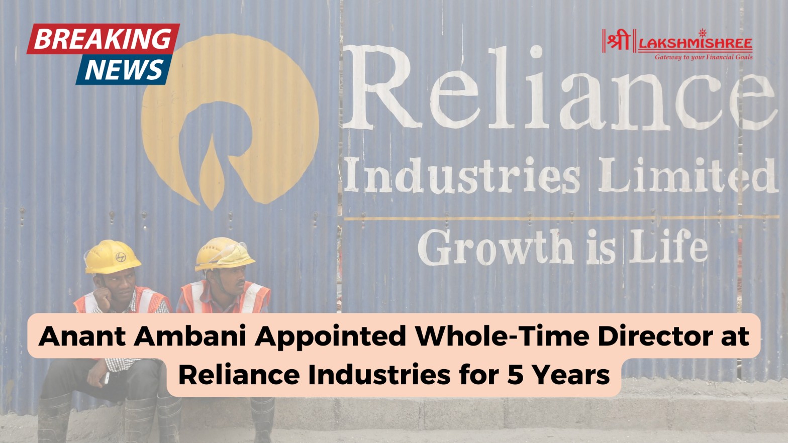 Anant Ambani Appointed Whole-Time Director at Reliance Industries for 5 ...