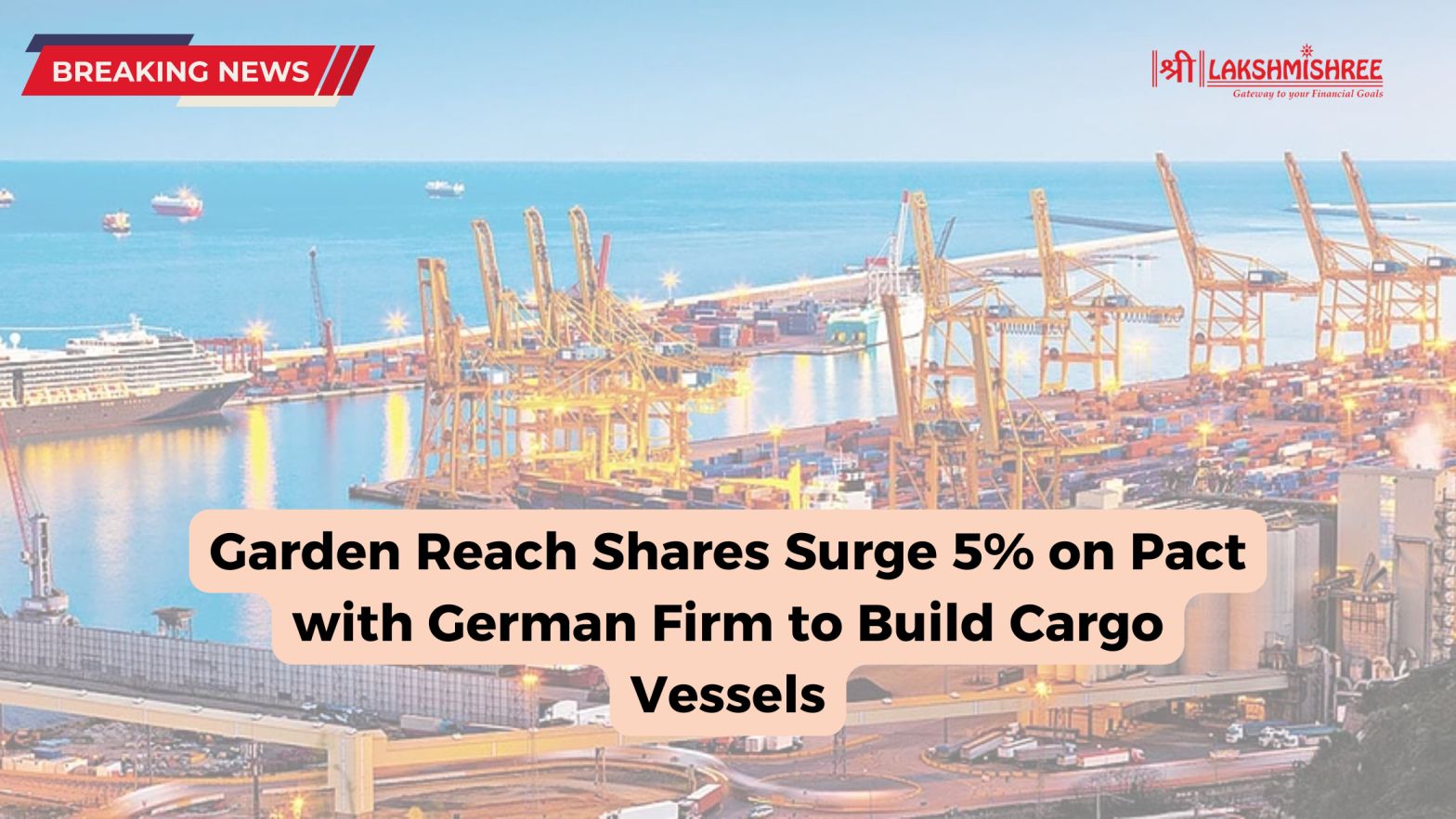 Garden Reach Shares Surge 5% on Pact with German Firm to Build Cargo ...